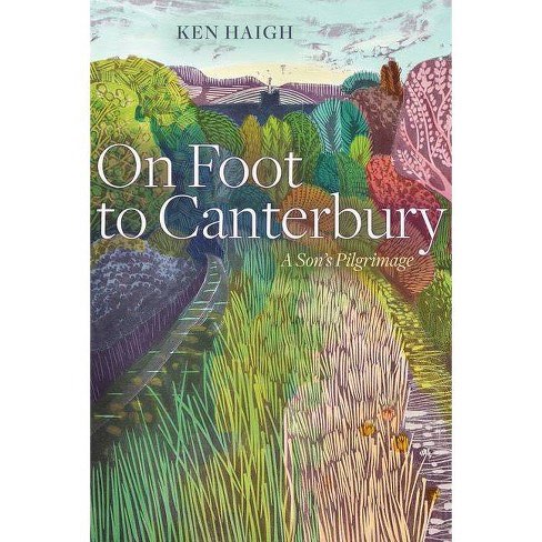 On Foot to Canterbury: Ken Haigh’s pilgrimage | Walking The Pilgrims' Way